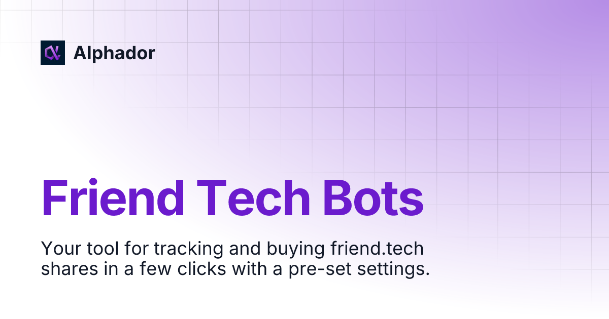 Friend Tech Bots | Alphador